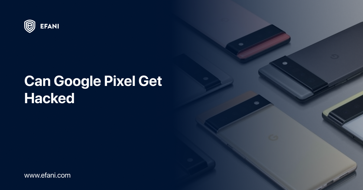 Can Google Pixel Get Hacked